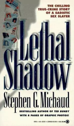 Lethal Shadow The Chilling True Crime Story Of A Saditic Sex Slayer