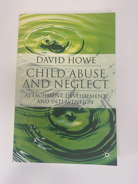 CHILD ABUSE AND Neglect: Attachment, Development and Intervention by ...