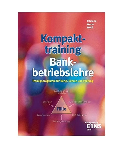 KOMPAKT-TRAINING BANKBETRIEBSLEHRE: LERNFELDER: Konten führen, Geld- und Vermö EUR 5,69 ...