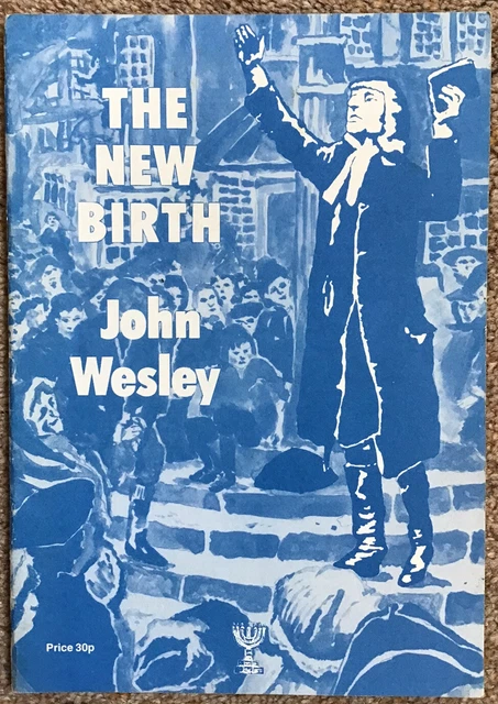 THE NEW BIRTH : A Sermon on John 3v7 by John Wesley £2.79 - PicClick UK