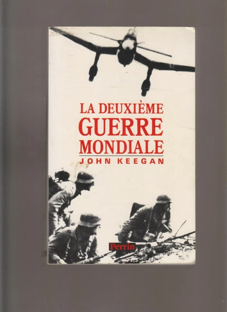 WWII - LA Deuxieme Guerre Mondiale - John Keegan EUR 10,00 - PicClick FR WWII - LA Deuxieme Guerre Mondiale - John Keegan EUR 10,00 - PicClick FR