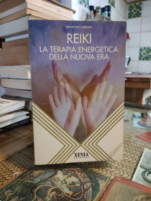 REIKI LA TERAPIA della nuova energetica della nuova era Francesca drago ...