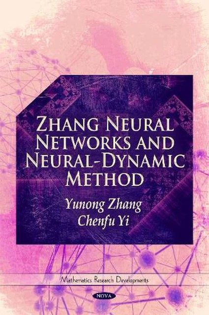 ZHANG NEURAL NETWORKS & Neural-Dynamic Method by Yunong Zhang (English) Hardcove EUR 251,68 ...