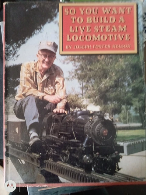 SO YOU WANT To Build A Live Steam Locomotive "Joseph Poster Nelson"1974 ...