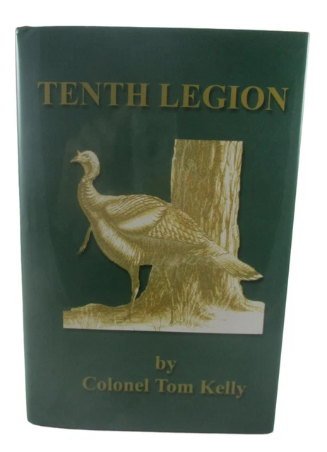 DIXIÈME LÉGION PAR le colonel Tom Kelly livre NEUF chasse à la dinde ...