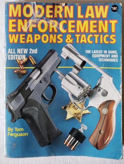 MODERN LAW ENFORCEMENT Weapons & Tactics 1991 2nd Edition Tom Ferguson ...