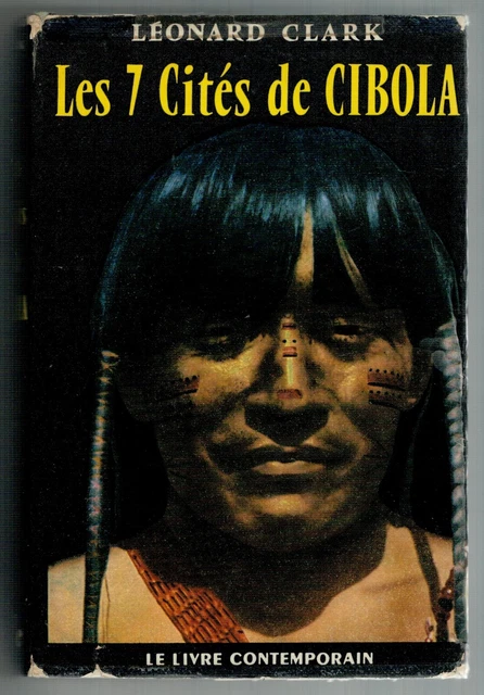 LES 7 CITES De Cibola - Leonard Clark (1959) Amerindien - Amazonie ...