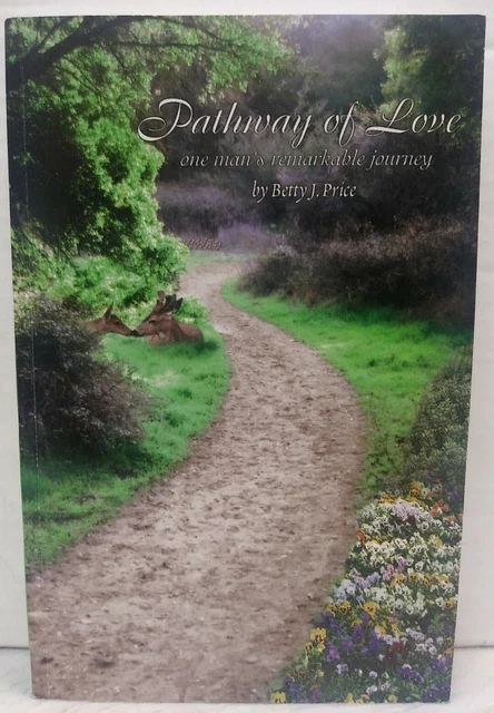 PATHWAY OF LOVE : One Man's Remarkable Journey par Betty J. Prix ...