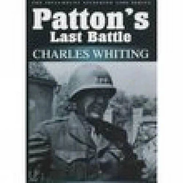 PATTON'S LAST BATTLE: The Spellmount Siegfried Line Series volume huit par Charl EUR 24,78 ...