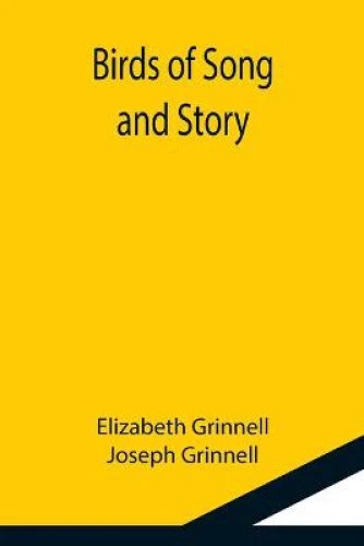 BIRDS OF SONG and Story by Grinnell, Elizabeth EUR 20,36 - PicClick FR
