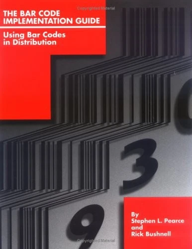 THE BAR CODE IMPLEMENTATION GUIDE: USING BAR CODES IN By Stephen Pearce ...