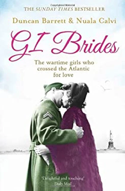 GI BRIDES : The Wartime Girls Who Crossed the Atlantic for Love P EUR 5 ...