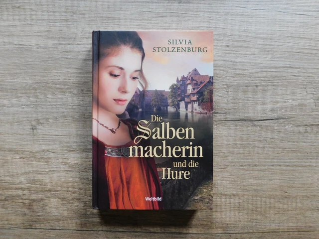 SILVIA STOLZENBURG - Die Salbenmacherin und die Hure, Weltbild, Band 3 ...