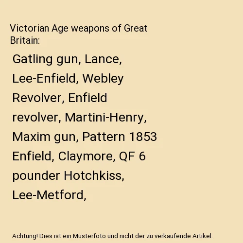 VICTORIAN AGE WEAPONS of Great Britain: Gatling gun, Lance, Lee-Enfield ...