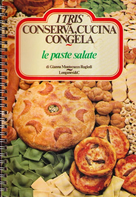 LE PASTE SALATE - i tris conserva cucina congela - rogledi longanesi ...