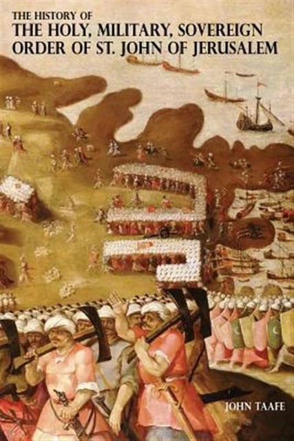 HISTORY OF THE Holy, Military, Sovereign Order of St. John of Jerusalem ...