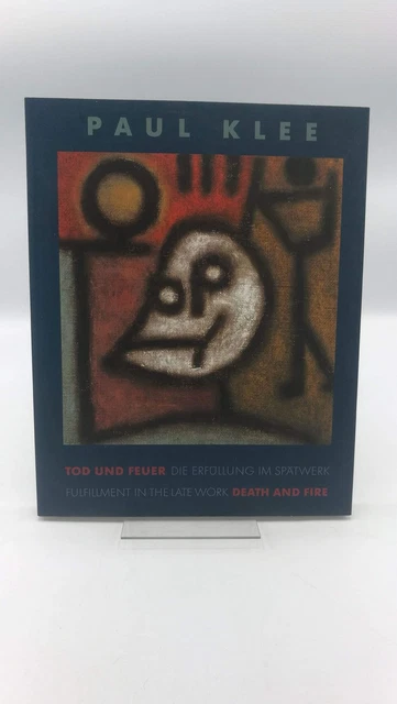 BÄRMANN ET AL Paul Klee. Tod und Feuer Paul Klee, death and fire. Die ...
