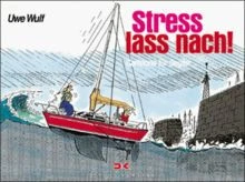 STRESS LASS NACH. Cartoons für Segler de Wulf, Uwe | Livre | état bon ...