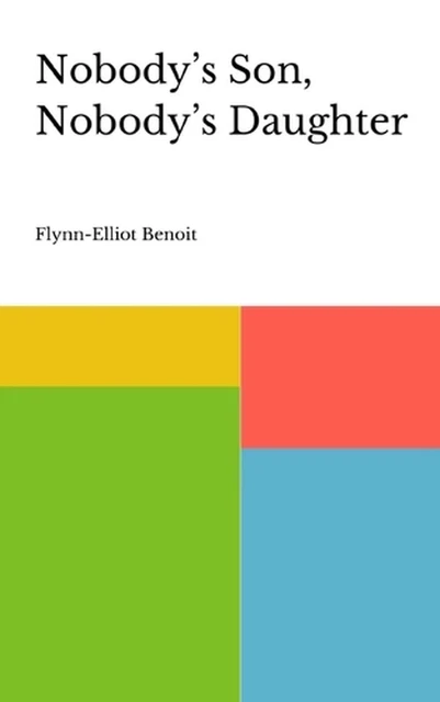 NOBODY'S SON, NOBODY'S Daughter by Flynn-Elliot Benoit Paperback Book ...