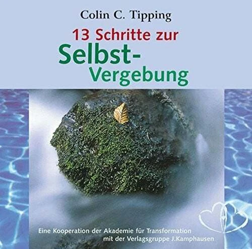 13 SCHRITTE ZUR Radikalen Selbst-Vergebung Tipping, Colin C. CD EUR 12 ...