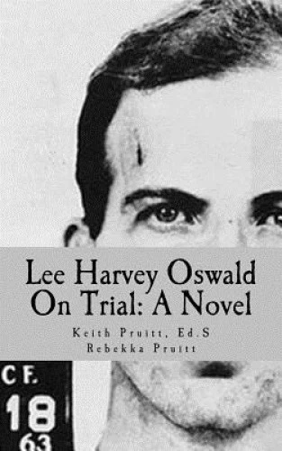 Lee Harvey Oswald On Trial By Keith Pruitt Ed S [paperback] Neuf Eur