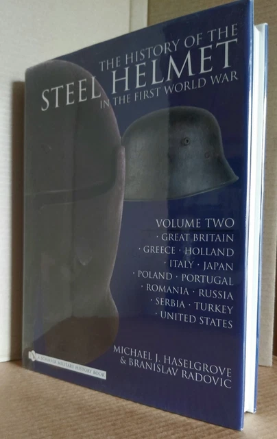 HISTORY OF THE Steel Helmet in the First World War Volume Two Military ...