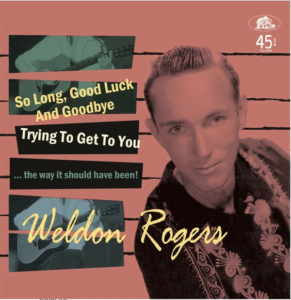WELDON ROGERS - So Long, Good Luck And Goodbye, 7″, 45 RPM, EP, Limited ...