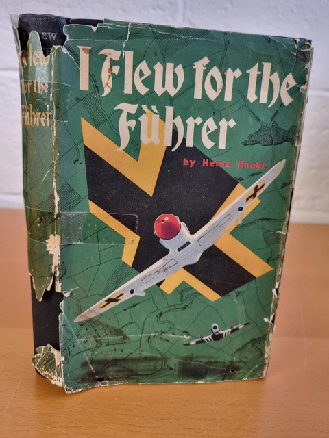 HEINZ KNOKE I Flew for the Fuhrer: The Story of a German Airman - 1953 ...