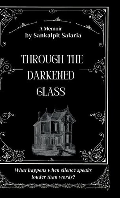 THROUGH THE DARKENED Glass: What happens when silence speaks louder ...