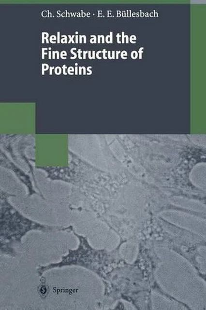 RELAXIN AND THE Fine Structure of Proteins by Christian Schwabe ...