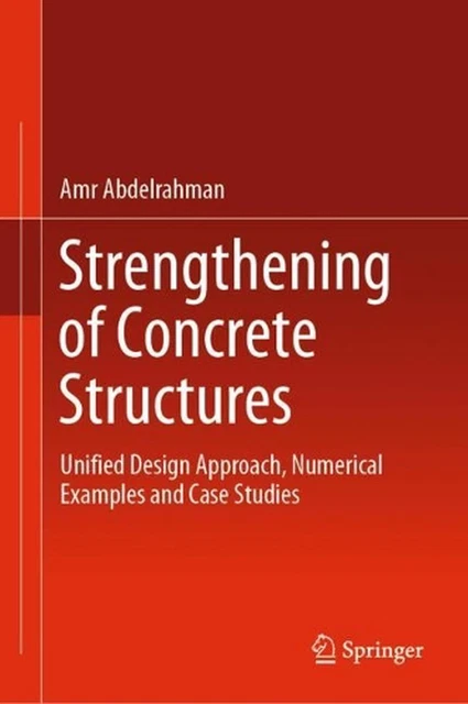 Strengthening Of Concrete Structures Unified Design Approach Numerical Example Eur 18011