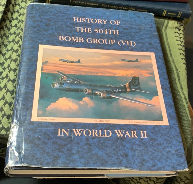 HISTORY OF THE 504TH BOMB GROUP (VH) in WWII B-29 HANLEY RARE OOP $464. ...