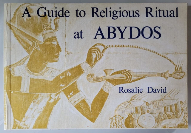 A GUIDE TO Religious Ritual at Abydos PB (Egyptology, 1981) by A ...