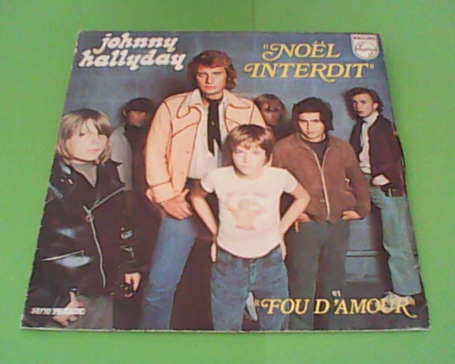 45 TOURS SP Johnny Hallyday Noel Interdit Philips 6009 419 De 1973 EUR 1,95 - PicClick FR