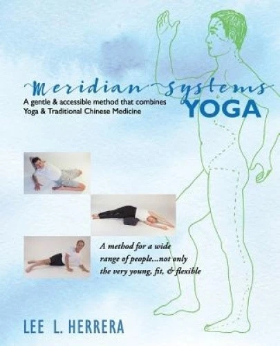 MERIDIAN SYSTEMS YOGA: An Accessible & Innovative Method That Combines ...