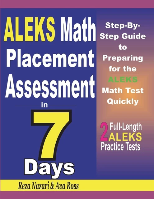ALEKS MATH PLACEMENT Assessment in 7 Days: Step-By-Step Guide to ...