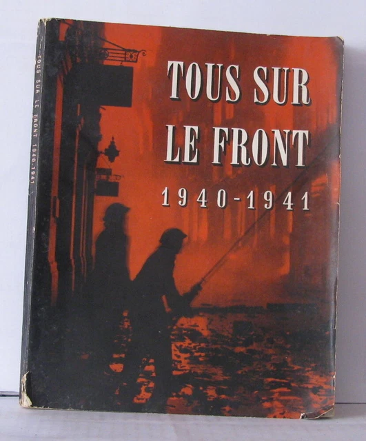 TOUS SUR LE front 1940-1941 histoire officielle du rôle joué par la EUR ...