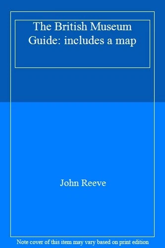 THE BRITISH MUSEUM Guide: includes a map By John Reeve £2.61 - PicClick UK