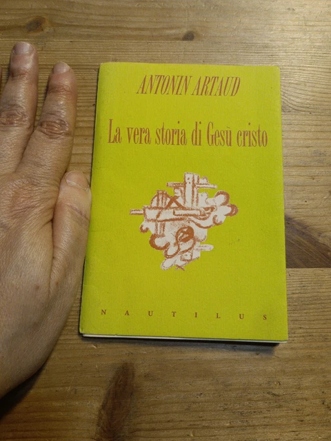 LA VERA STORIA DI GESU' CRISTO di ANTONIN ARTAUD, ed NAUTILUS FASCICOLO ...