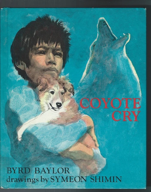 COYOTE CRY BY byrd baylor art par symeon shimin 1972 lecteur ...
