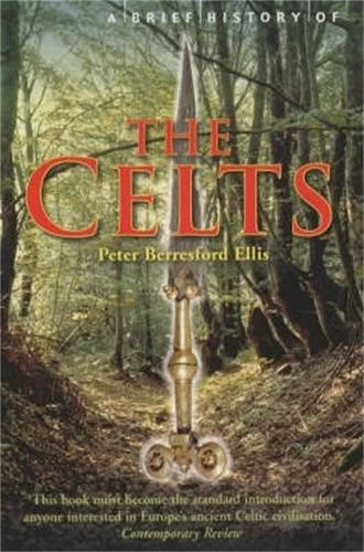 PETER ELLIS A Brief History of the Celts (Tascabile) Brief Histories ...