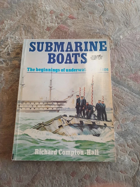 SUBMARINE BOATS - The Beginnings of Underwater Warfare PB Richard ...