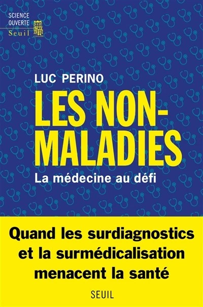 LES NON-MALADIES: LA medecine au defi, Luc Perino EUR 10,57 - PicClick FR
