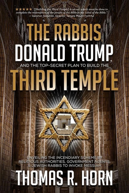 THE RABBIS, DONALD Trump, and the Top-Secret Plan to Build the Third ...