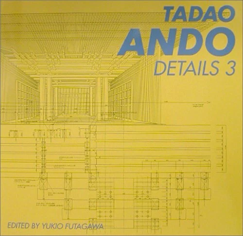 TADAO ANDO ARCHITECTURE Collection TADAO ANDO DETAILS 3 2003 in ...