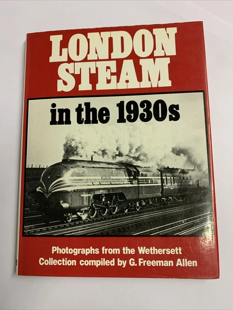 LONDON STEAM IN The 1930s G. Freeman Allen Hardback Train Book £6.75 ...