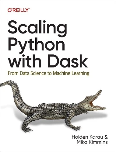 MIKA KIMMINS HOLDEN Karau Scaling Python with Dask (Poche) EUR 63,02 ...