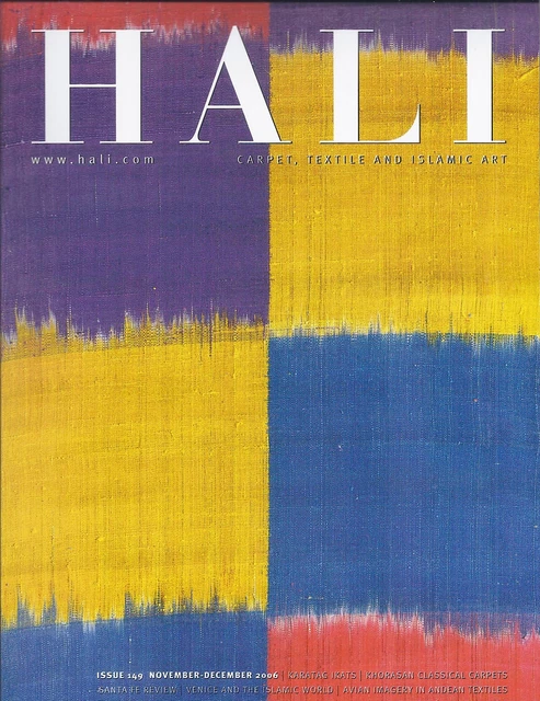 HALI MAGAZINE: #149 Nov-Dec 2006: Karatag Ikats Khorasan Carpets c1 £7. ...