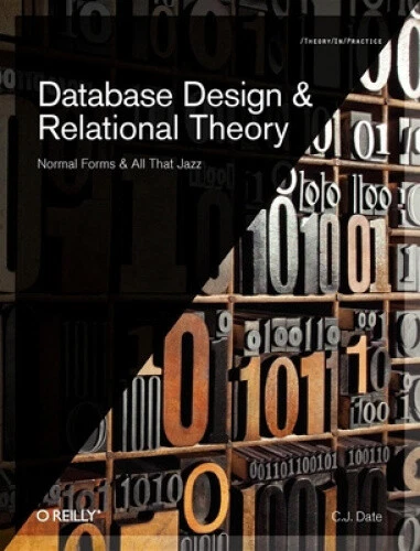 DATABASE DESIGN AND Relational Theory: Normals Forms and All That Jazz ...