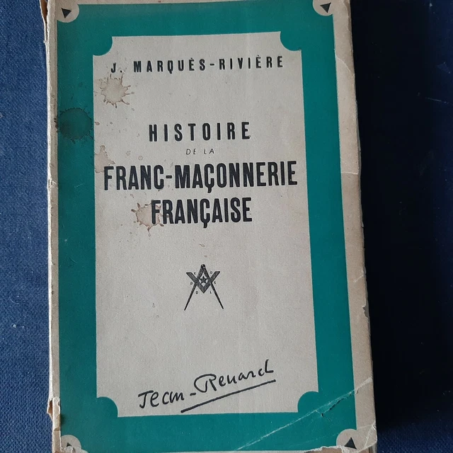 HISTOIRE DE LA Franc-Maçonnerie Française (J. Marques-Riviere, 1941) £ ...